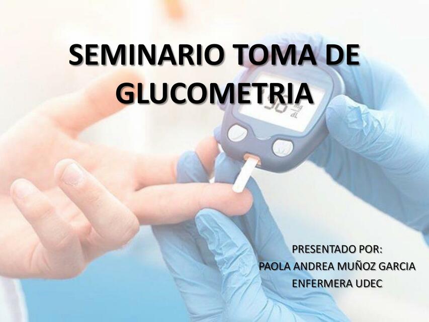 SEMINARIO TOMA DE GLUCOMETRIA | andrea muñoz | uDocz