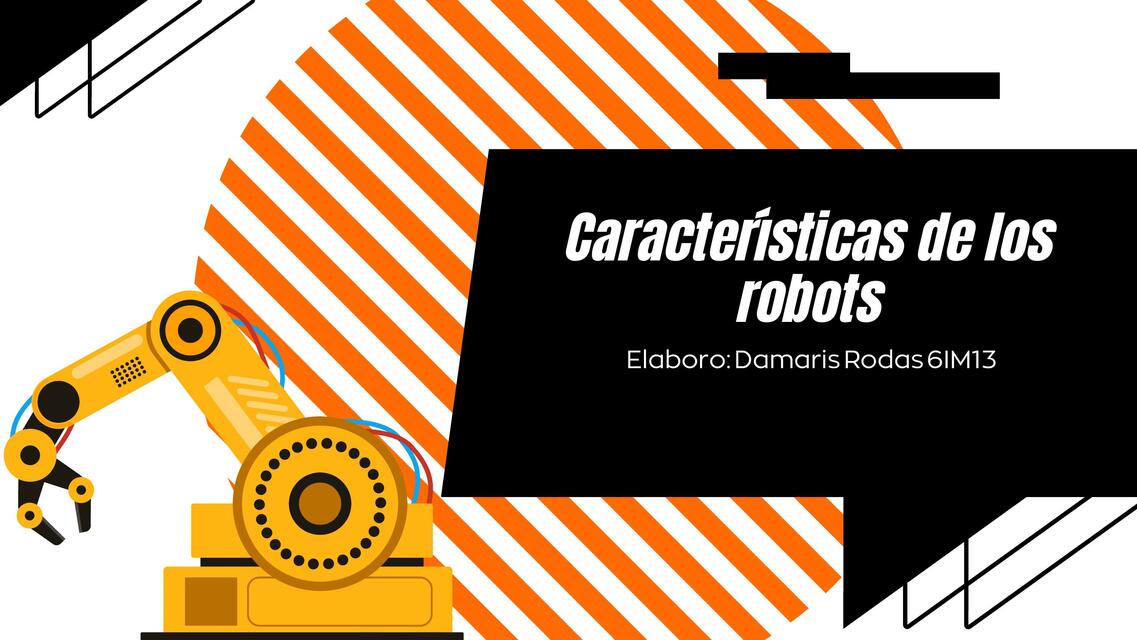 Caracteristicas de los robots | Damaris Rodas | uDocz