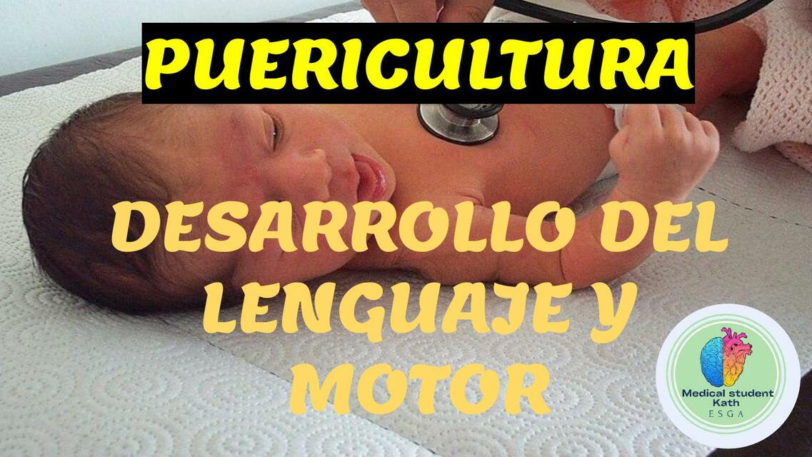 Puericultura desarrollo del lenguaje y motor | Medical student Kath ...