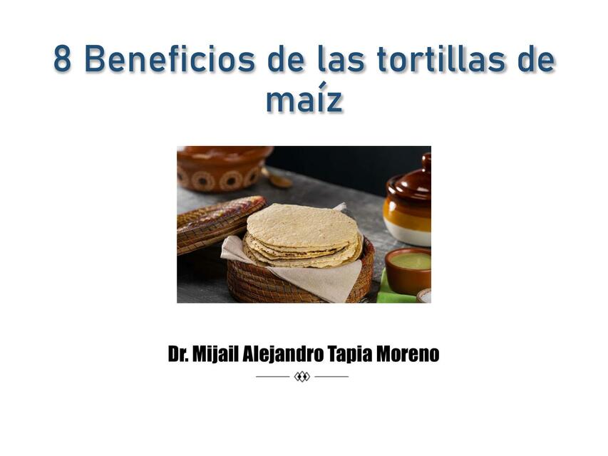 Beneficios de las tortillas de maíz para la salud | Dr. Mijail Tapia ...