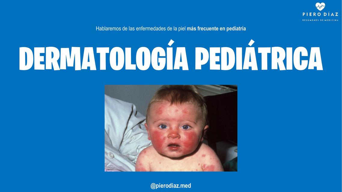 DERMATOLOGÍA PEDIÁTRICA - pierodiaz med | pierodiaz.med | uDocz