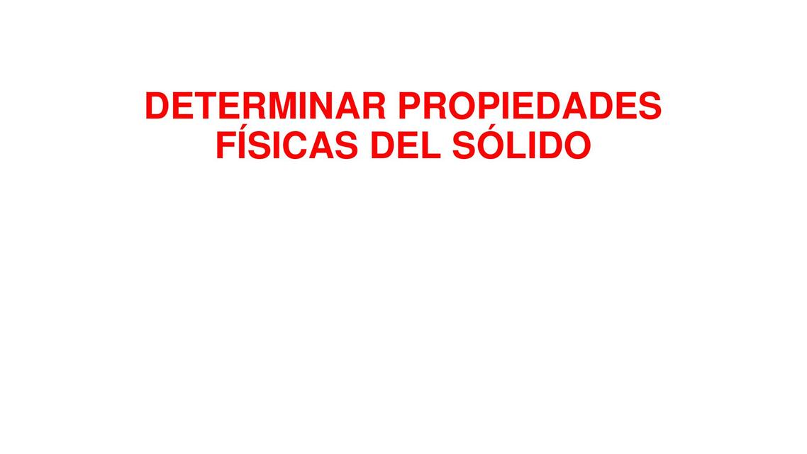Determinar Propiedades Físicas del Sólido | Nicole Albornoz | uDocz