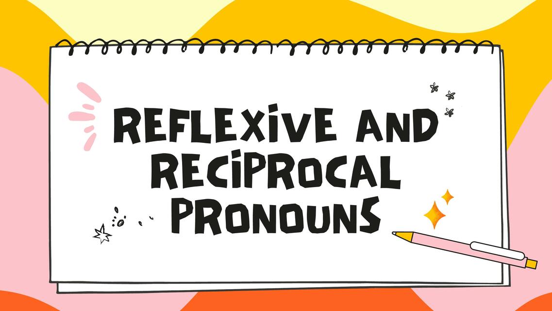Reflexive and reciprocal pronouns | Alina Tapia | uDocz