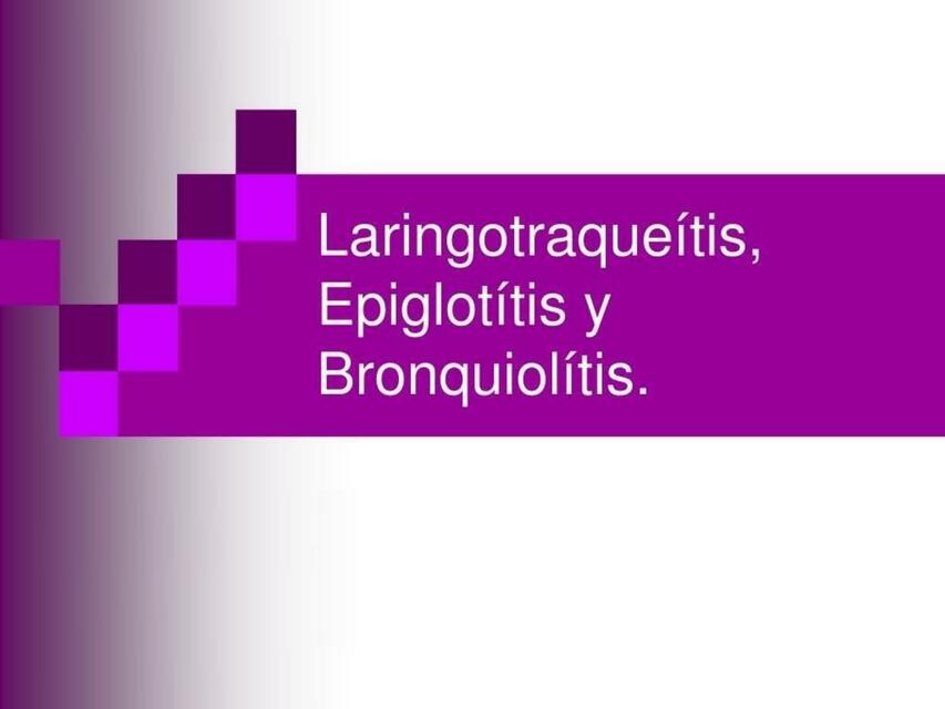Laringotraqueitis, Epiglotitis y Bronquiolitis | Gabriela Diaz | uDocz