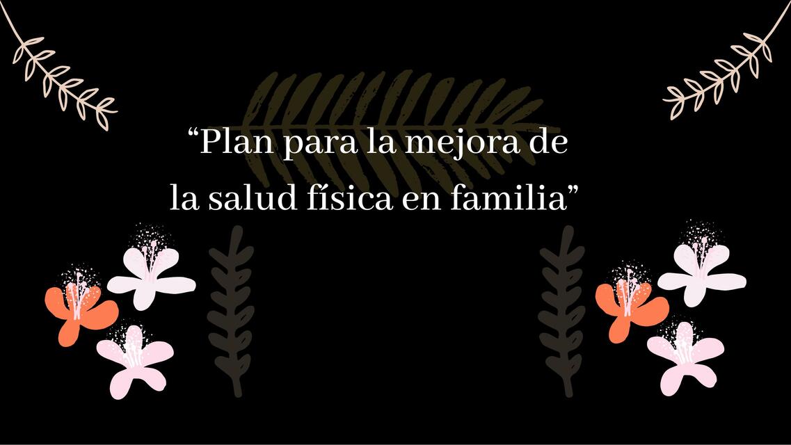 Plan para la mejora de la salud física en familia | Lucia Clemente | uDocz