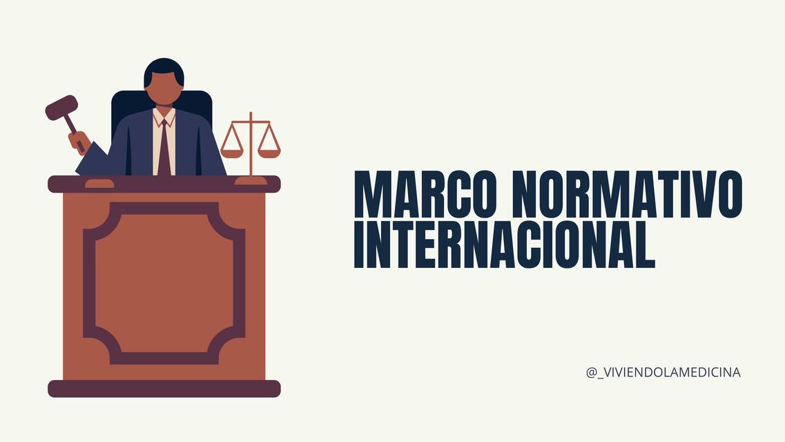 Marco normativo internacional | Viviendo la medicina | uDocz