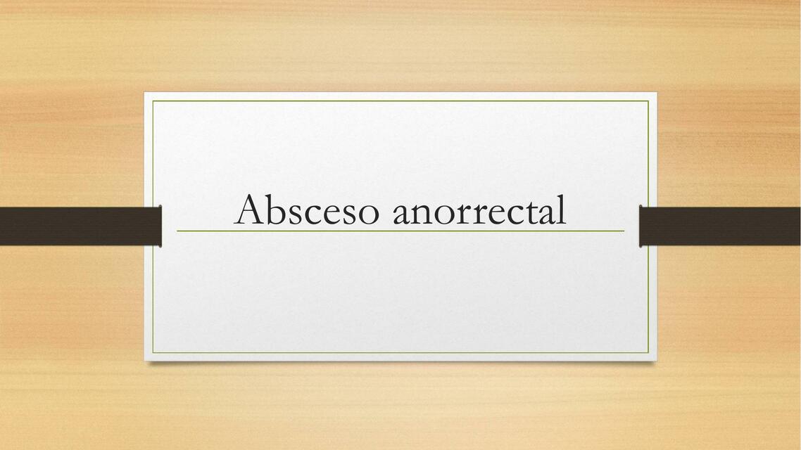 Absceso anorrectal | MiddleMedic | uDocz