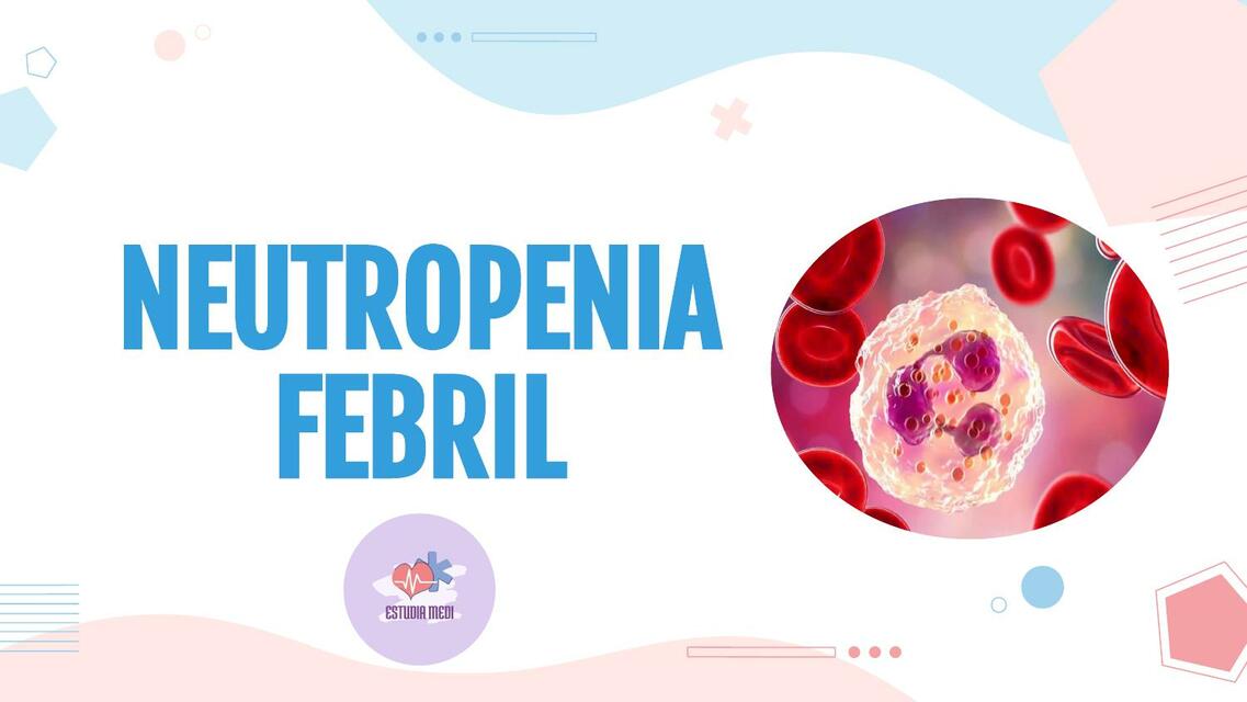 NEUTROPENIA FEBRIL | Estudiamedi Medicina | uDocz