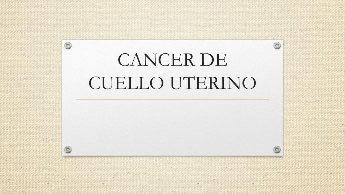 CANCER DE CUELLO UTERINO | Wilber Balderrama | uDocz