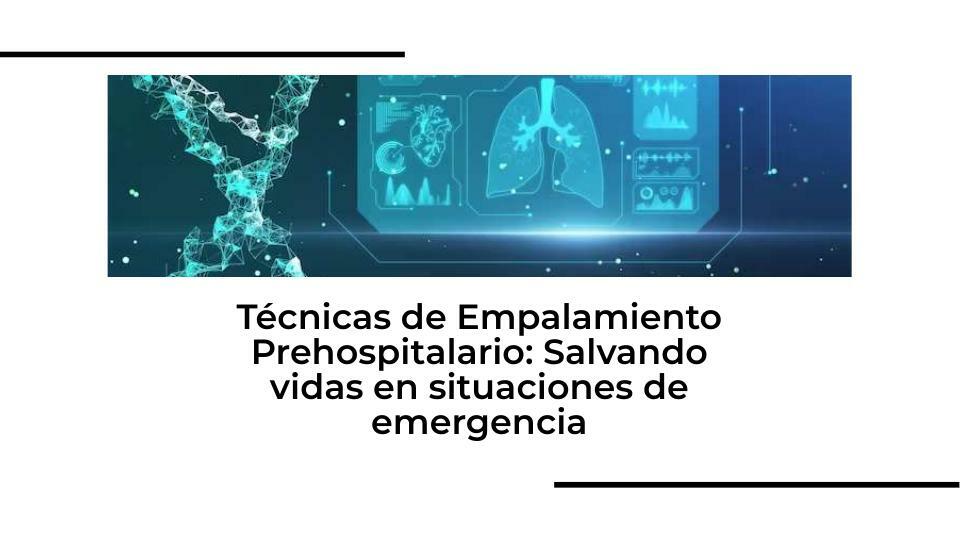 Técnicas de empalamiento prehospitalario | Medicina General 1 | uDocz