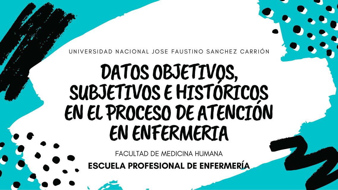 DATOS OBJETIVOS,SUBJETIVOS E HISTÓRICOSEN EL PROCESO DE ATENCIÓNEN ...