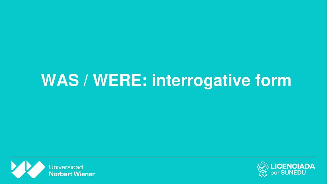 WAS / WERE: interrogative form | Erica AF | uDocz
