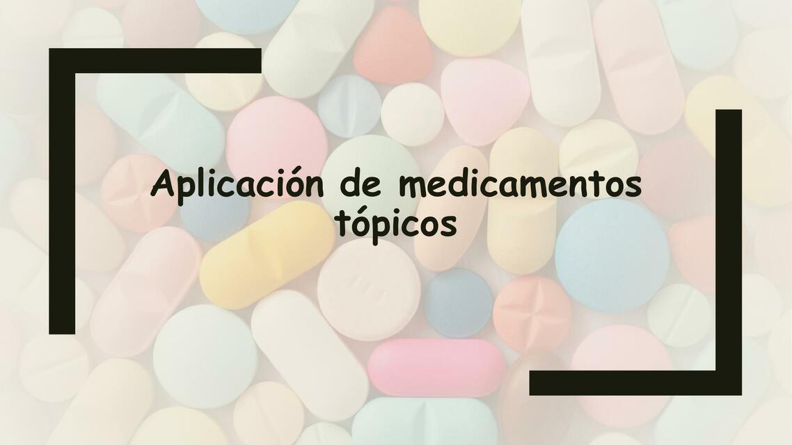 Aplicación de medicamentos tópicos | Erica AF | uDocz