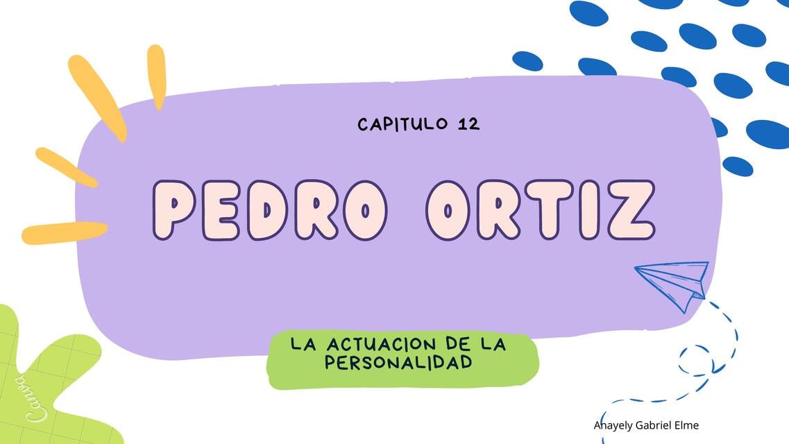 Pedro Ortiz Capítulo 12: La actualización de la personalidad | Anayeli ...