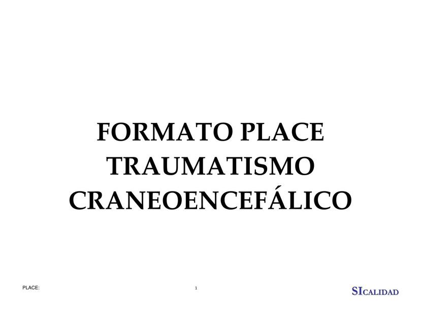 Formato place traumatismo craneoencefalico | Alicia Luna Herrera | uDocz