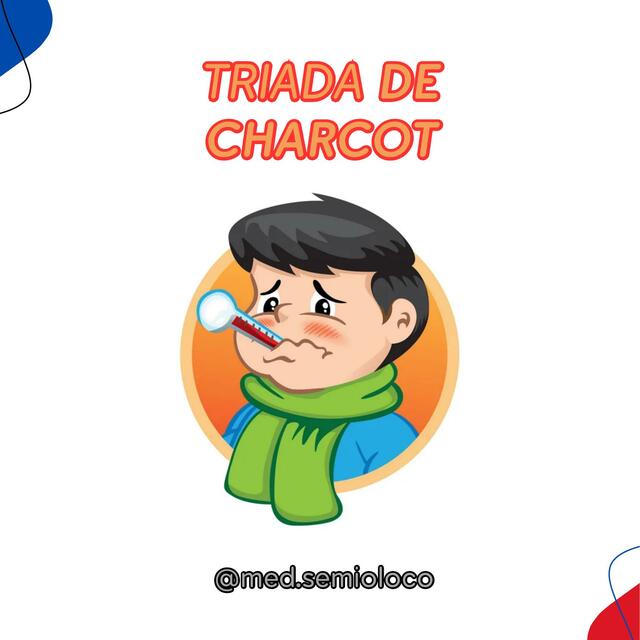 Triada de Charcot | Víctor Rodriguez Botero - @med.semioloco | uDocz