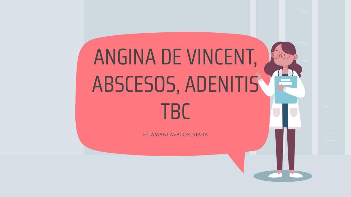Angina de Vincent, abscesos, adenitis TBC | Kiara Huamaní Avalos | uDocz