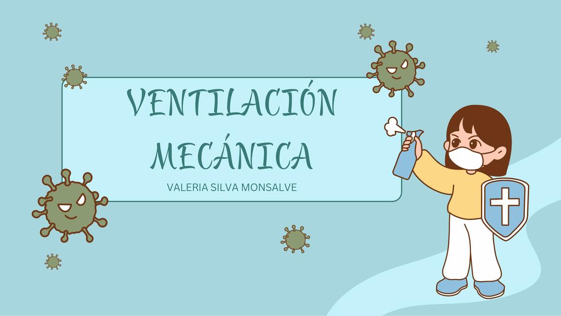 Ventilación Mecánica Valeria Silva Monsalve Udocz