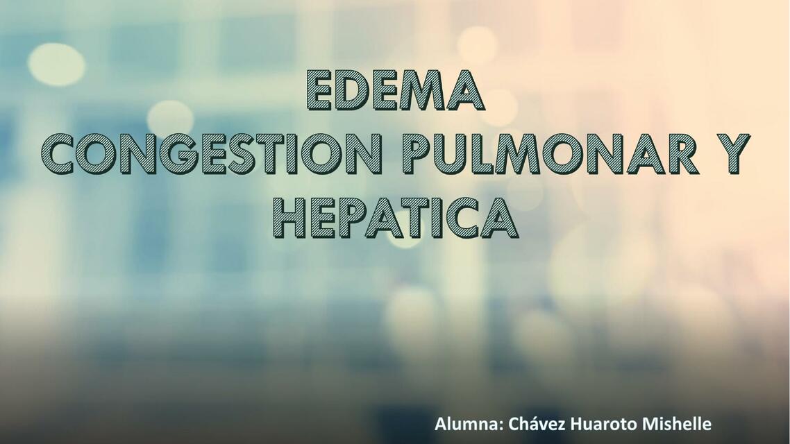 Edema congestión pulmonar y hepática | Mishelle Chavez | uDocz