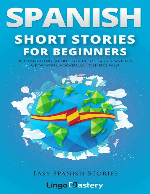 3 Short Stories to Learn Spanish Lingo Mastery | Jeancarlo M. | uDocz