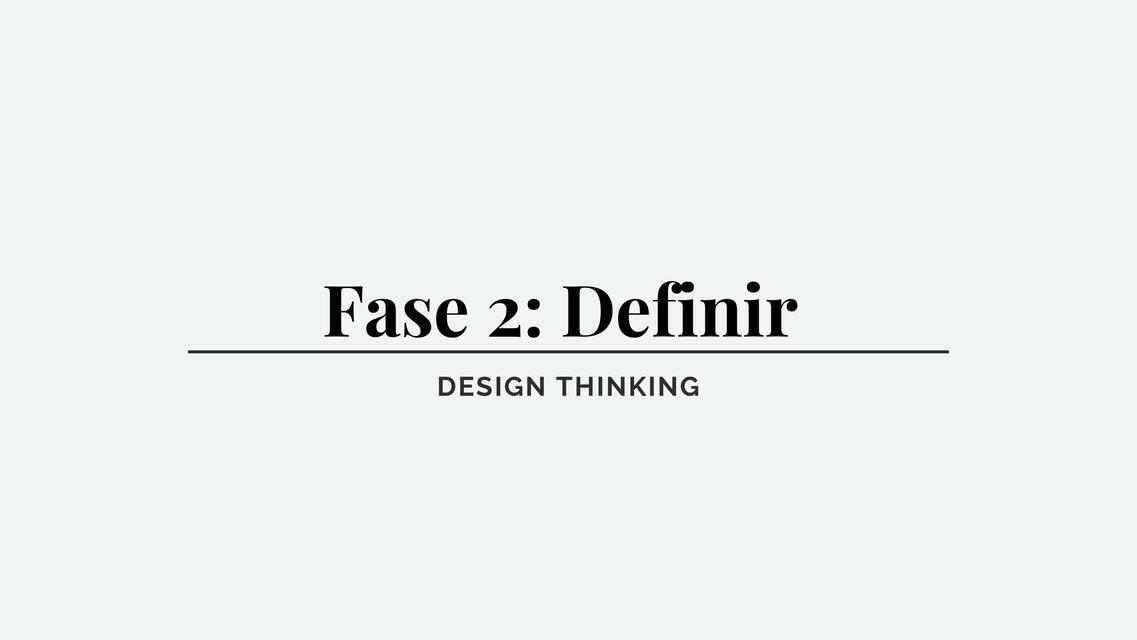 Design Thinking Fase 2: Definir | Margot Alcántara | uDocz