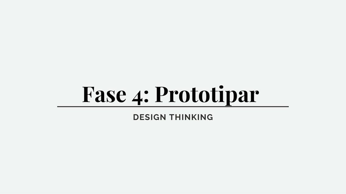 Design Thinking Fase 4: Prototipar | Margot Alcántara | uDocz
