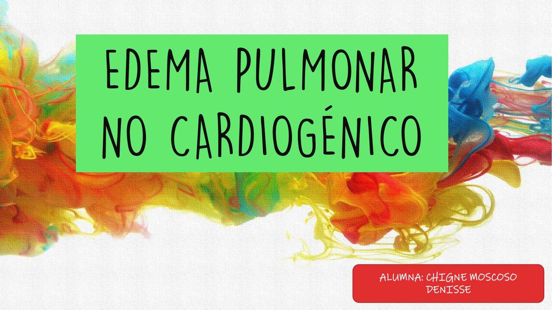 EDEMA PULMONAR NO CARDIOGÉNICO O DE ALTURA | Denisse Chigne | uDocz