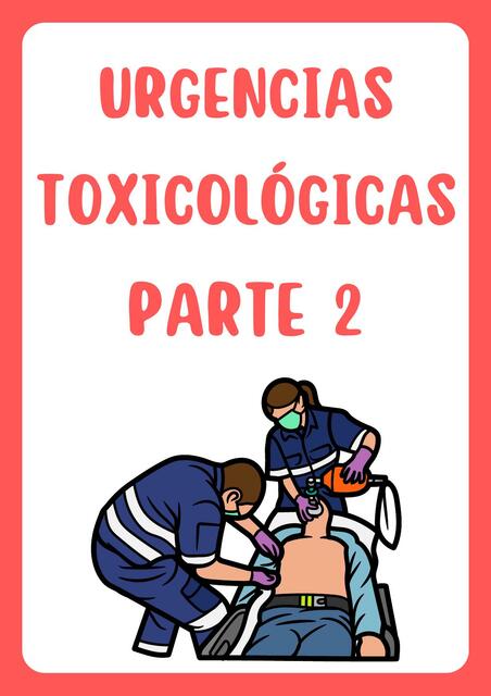 Urgencias toxicológicas Parte 2 | Luis Esquivel Peña | uDocz