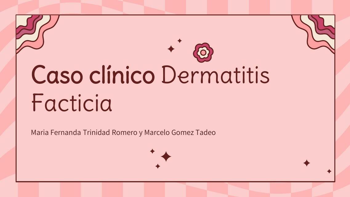 Caso clinico de dermatitis facticia | Medmafer_Study | uDocz