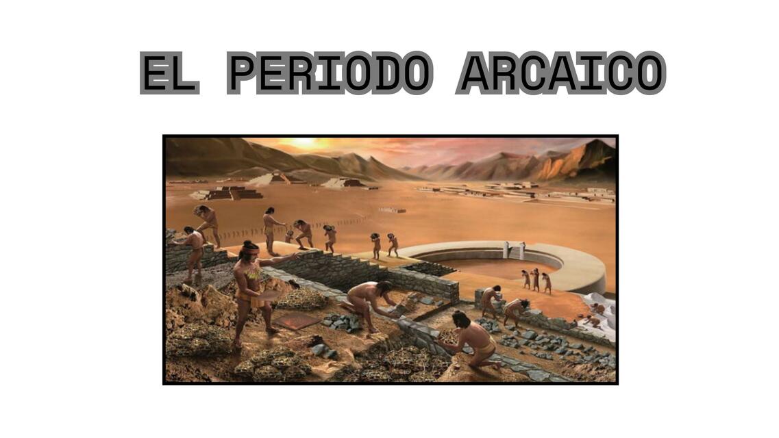Periodo arcaico-Perú | Yo arqueo | uDocz