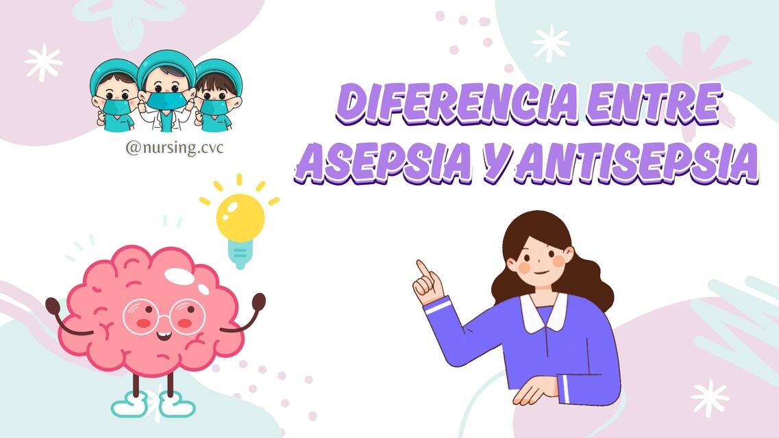 Diferencia entre asepsia y antisepsia | nursing.cvc | uDocz
