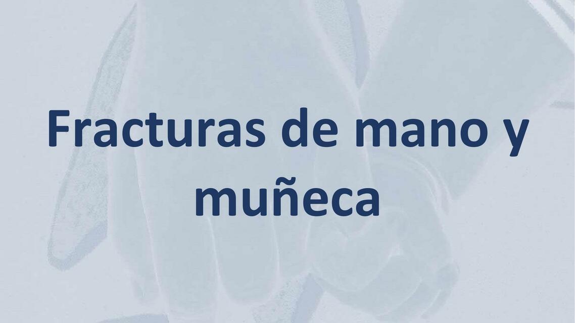Fracturas de Mano y Muñeca | Dra Monito | uDocz