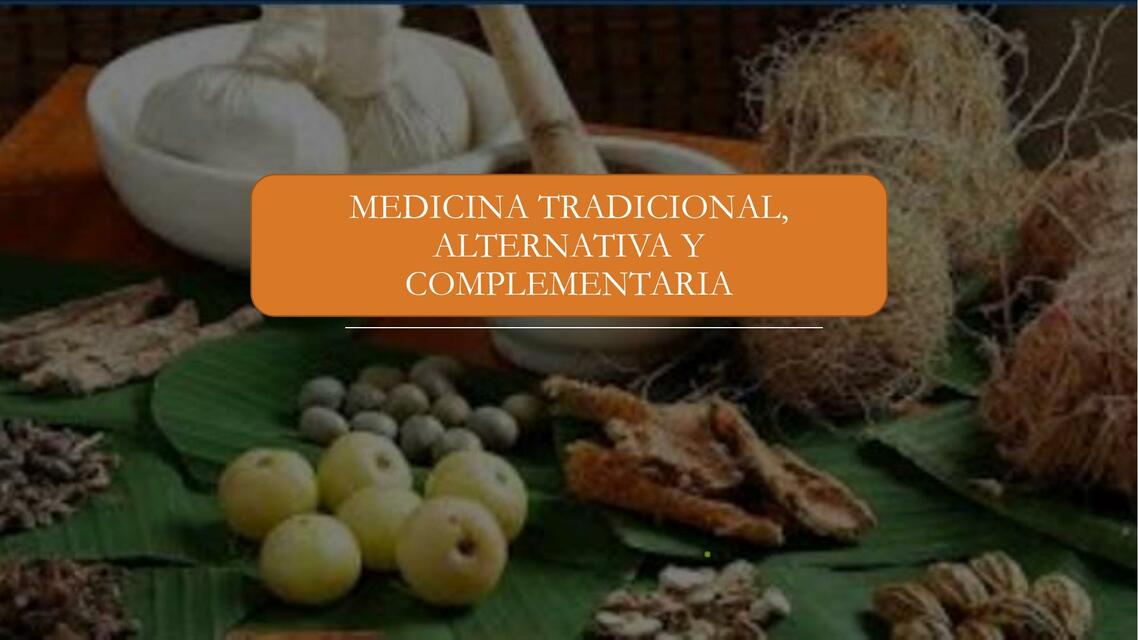 9. Medicina Tradicional, Alternativa y Complementaria | LiquidOH | uDocz
