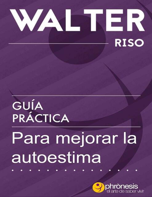Guía Práctica para Mejorar la Autoestima- Walter Riso | Monica Rocio ...