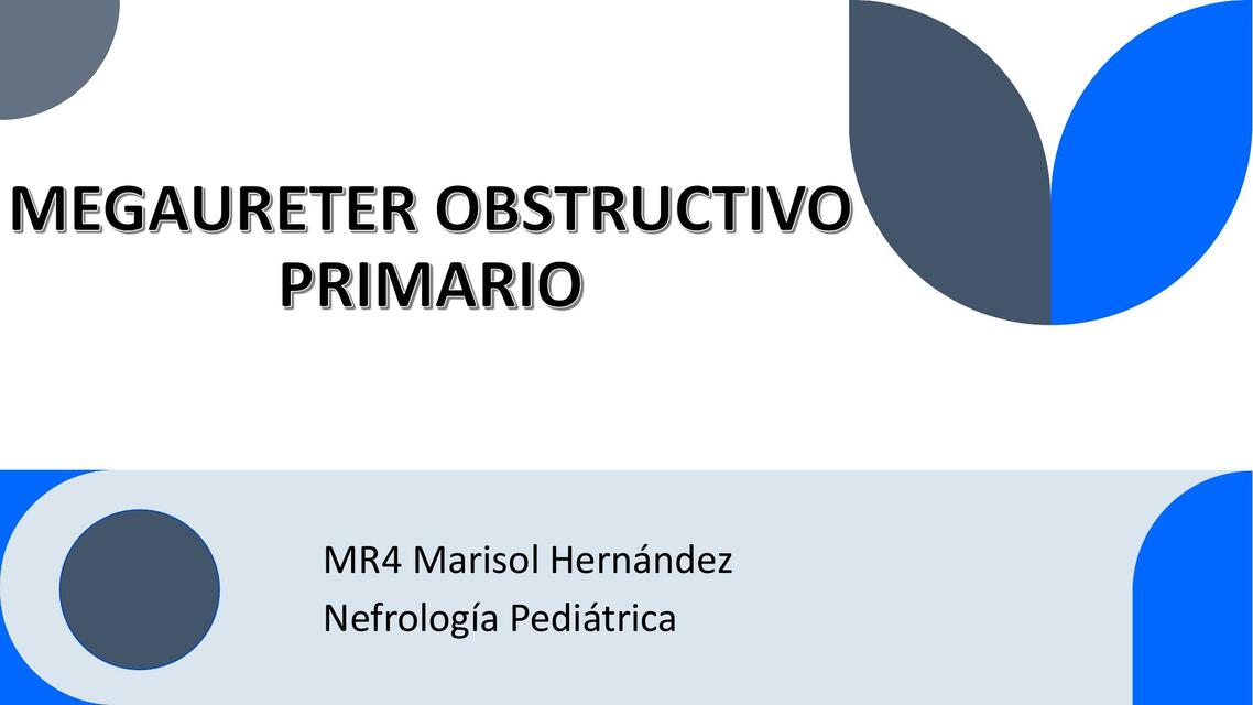 Megaureter obstructivo primario | nefrologia pediatrica | uDocz