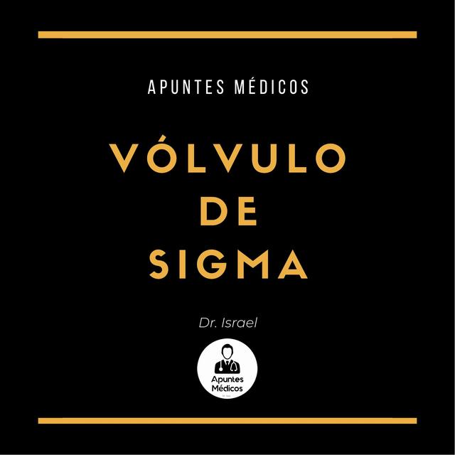 Vólvulo De Sigma | Apuntes Médicos - Doctor Israel | Diego Israel Tipan ...