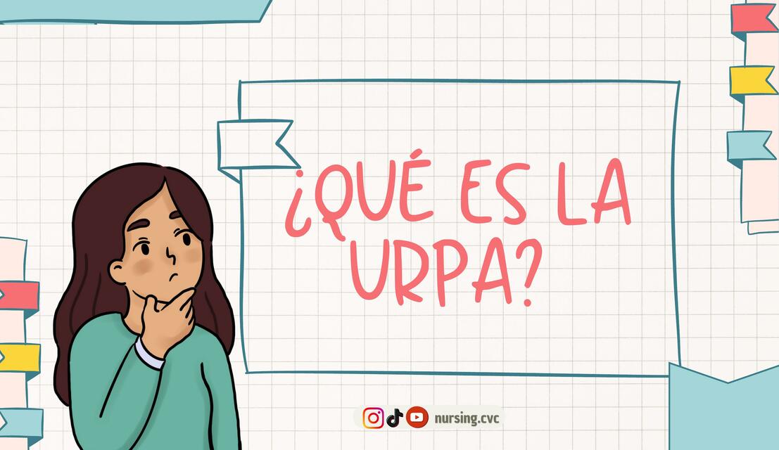 ¿QUÉ ES LA URPA? | nursing.cvc | uDocz