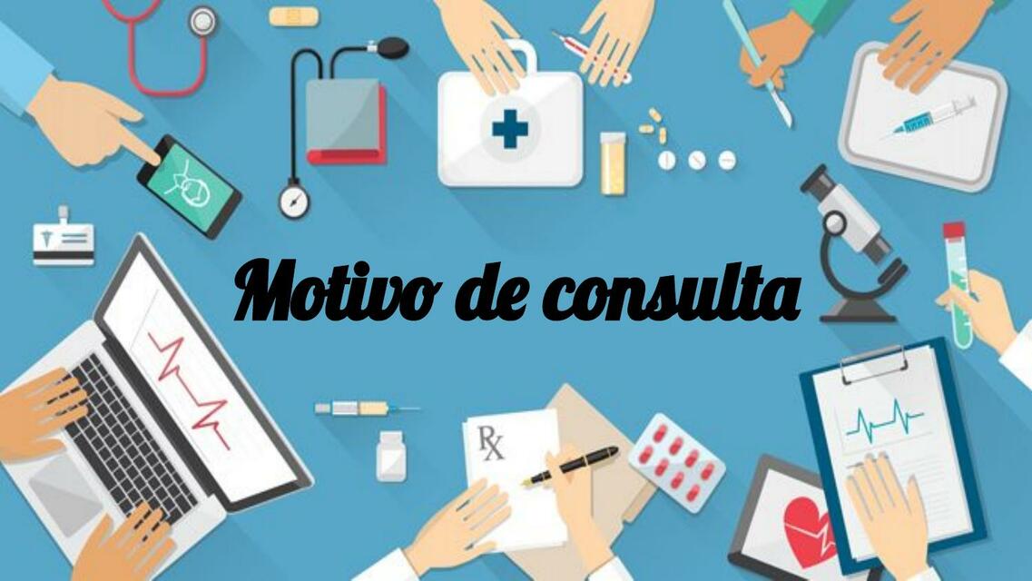 Motivo de Consulta | IOVANNY CRUZ OJEDA | uDocz