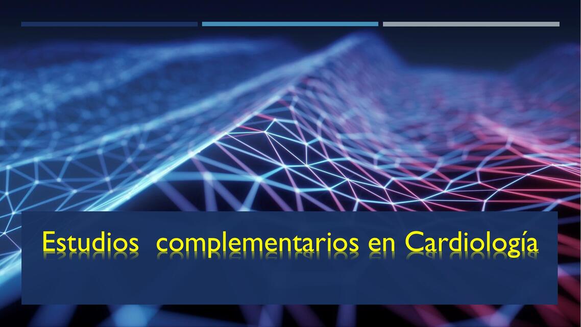 Estudios complementarios en Cardiología | IOVANNY CRUZ OJEDA | uDocz