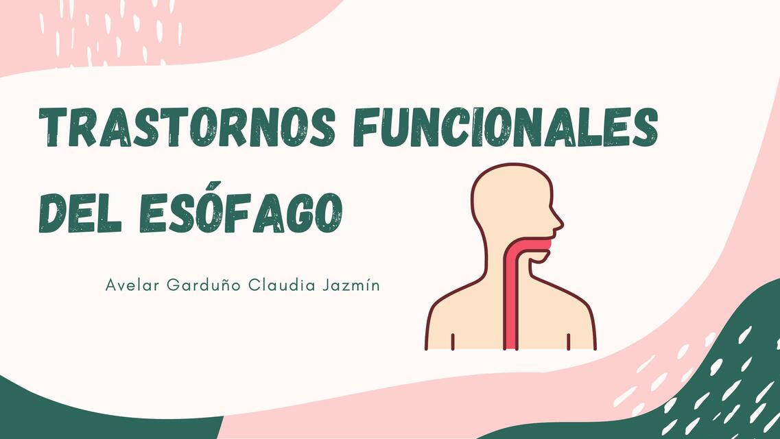 Trastornos funcionales del esófago | IOVANNY CRUZ OJEDA | uDocz