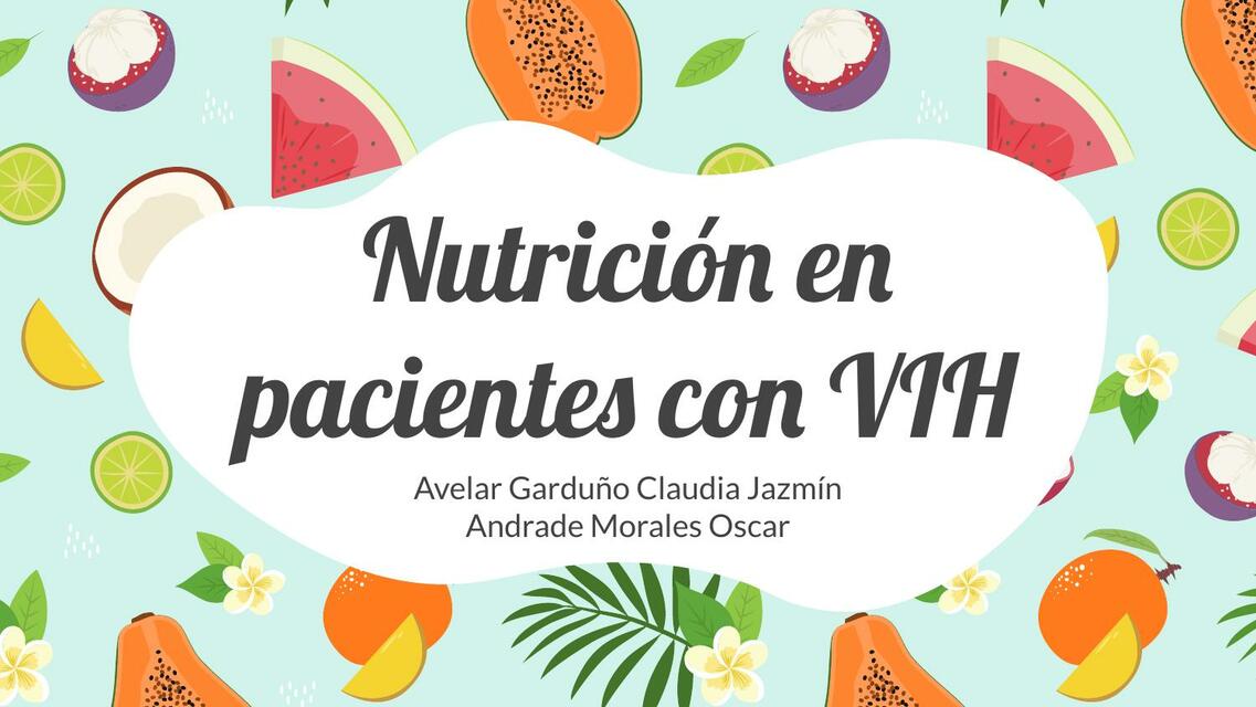 Nutrición en el paciente con VIH | IOVANNY CRUZ OJEDA | uDocz