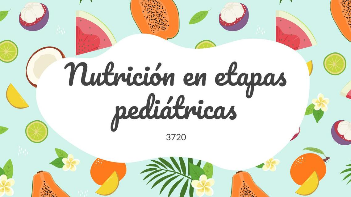Nutrición en etapas pediátricas clase | IOVANNY CRUZ OJEDA | uDocz Nutrición en etapas pediátricas clase | IOVANNY CRUZ OJEDA | uDocz