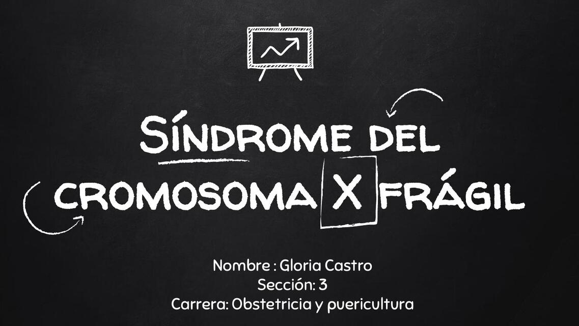 Síndrome del cromosoma x frágil | Gloria Patricia Castro Florea | uDocz