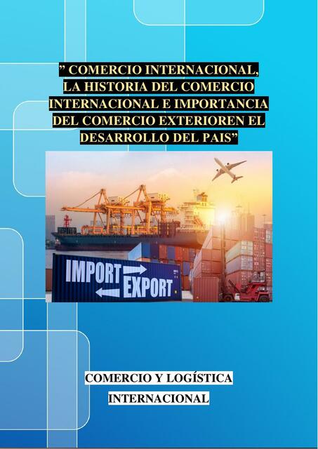 Historia e Importancia del Comercio Internacional | INDUX | uDocz