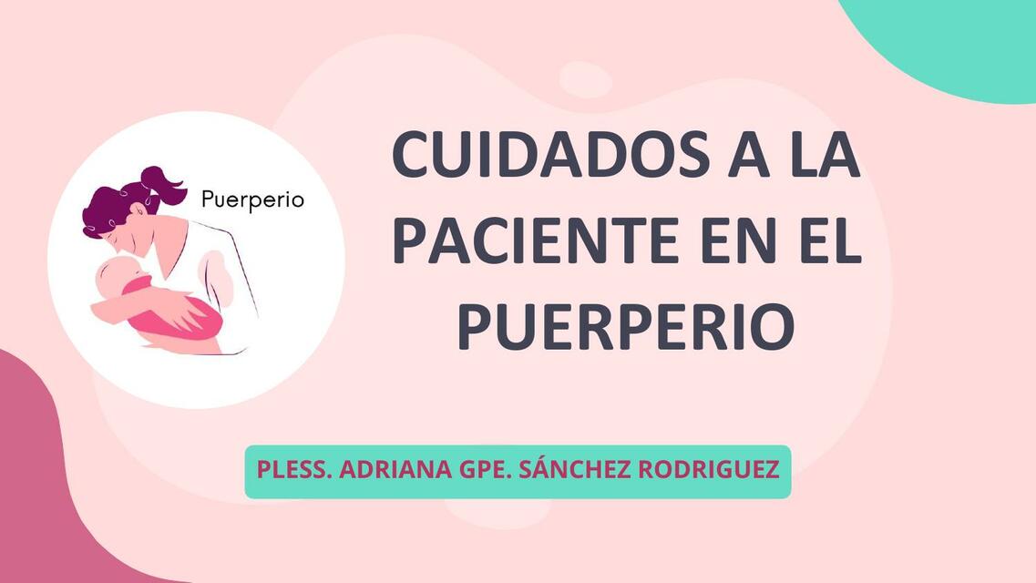 CUIDADOS EN EL PUERPERIO | Adriana Sánchez | uDocz