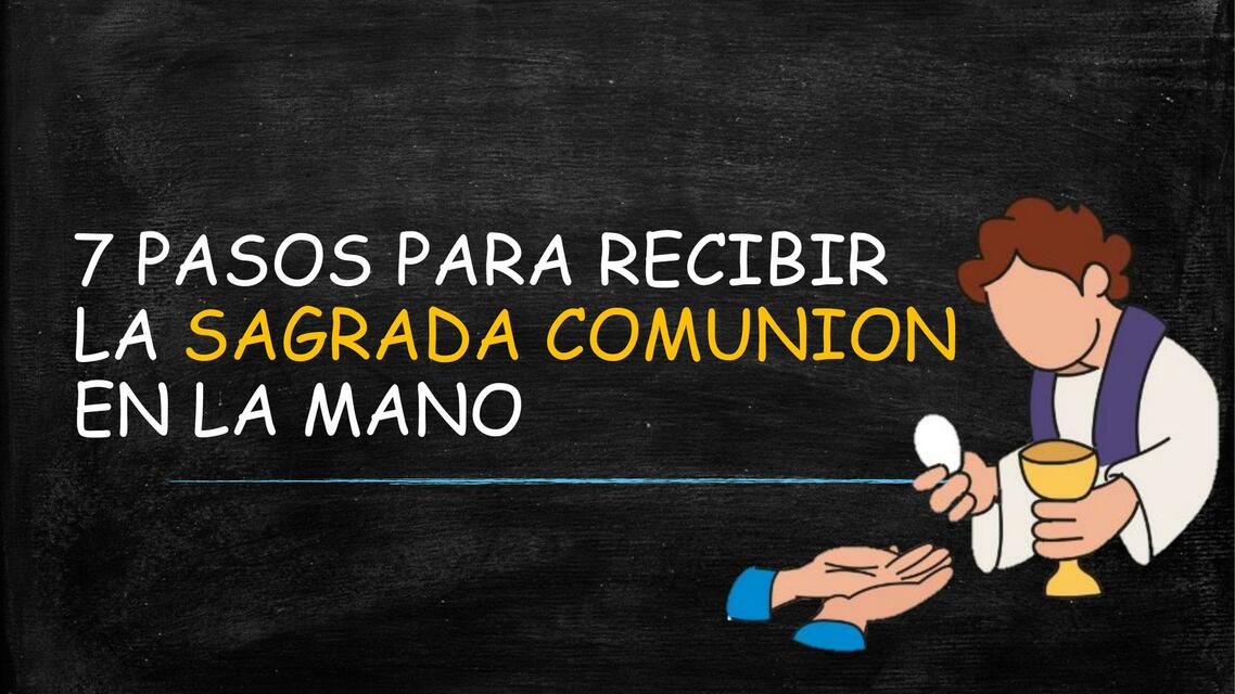 7 Pasos para Recibir la Sangrada Comunión en la Mano | Said Quito | uDocz