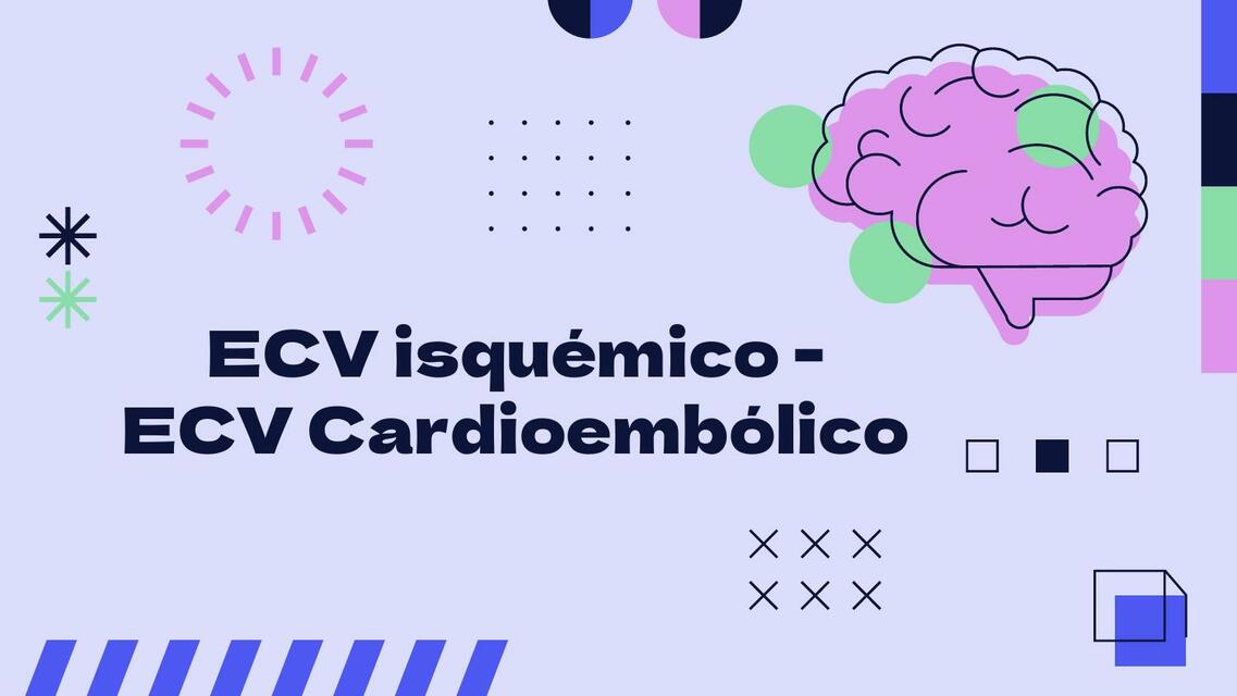 ECV Isquémico- ECV Cardioembólico | Juisbel De | uDocz