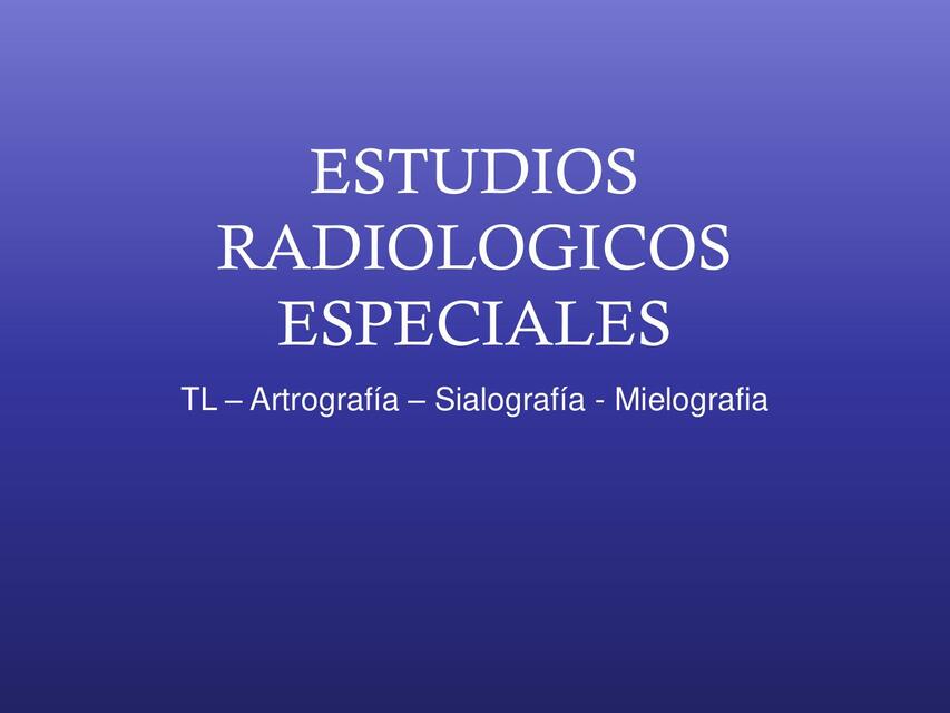 Estudios Radiológicos Especiales | nataly | uDocz