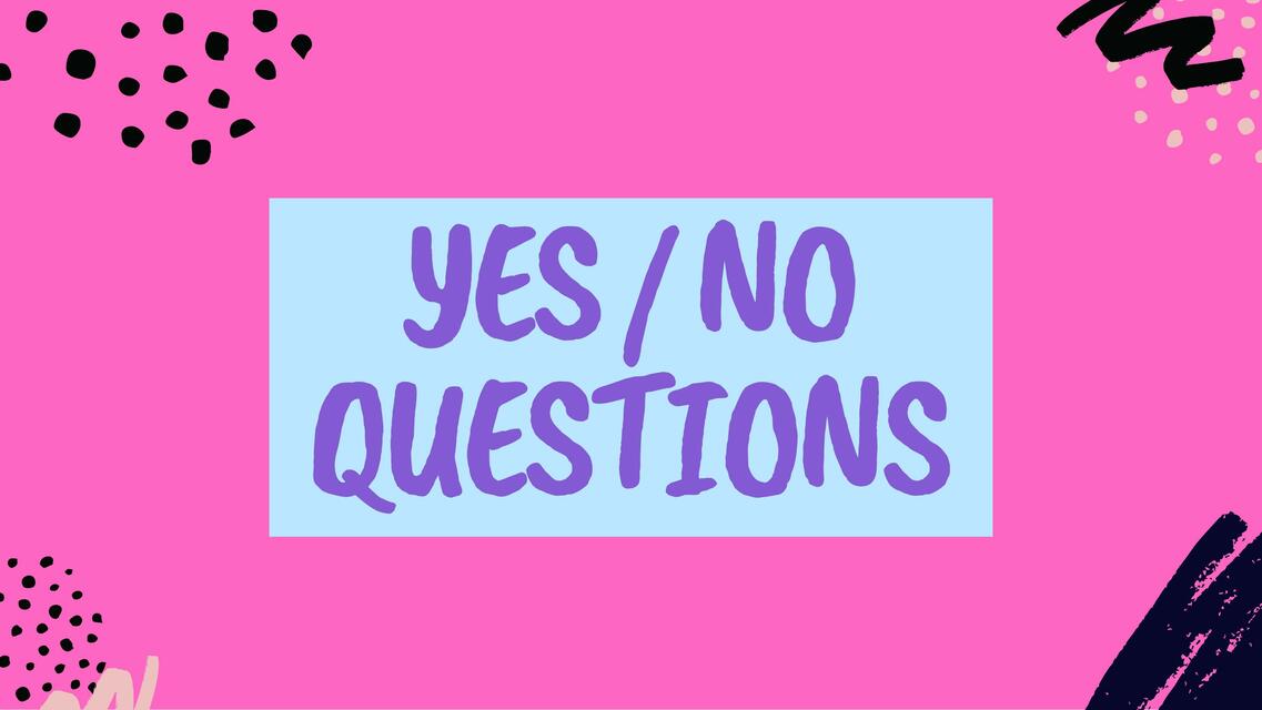 Yes / No Questions | Koralia Vara Meza | uDocz