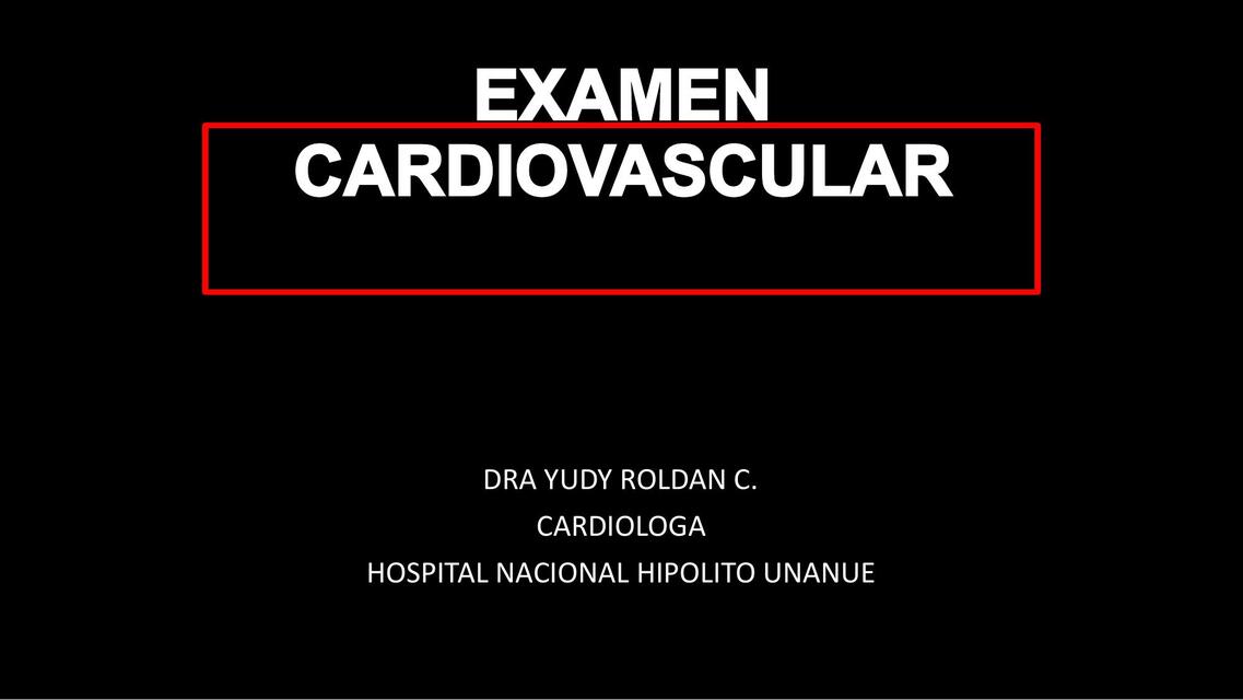 Examen Cardiovascular | Piero Vega Silvera VEGA SILVERA | uDocz
